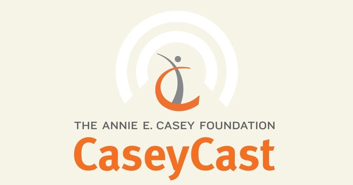 CaseyCast Podcast - The Annie E. Casey Foundation
